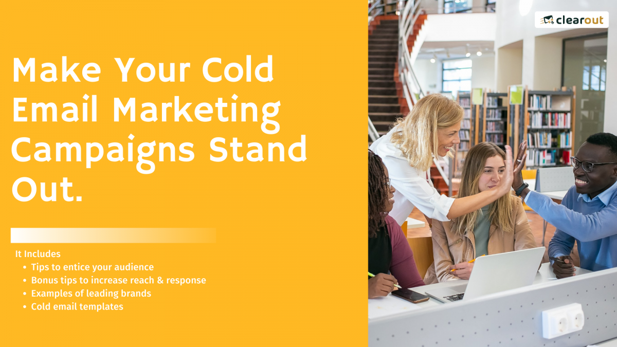 6 Tips To Make Your Cold Email Marketing Campaign Stand Out | Clearout